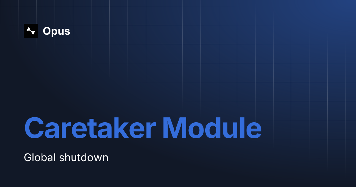 Caretaker Module | Opus